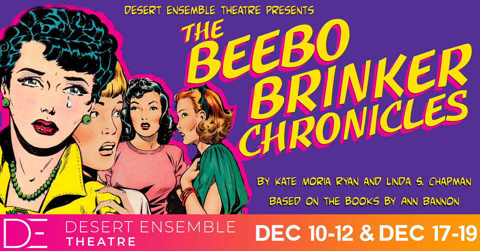 Desert Ensemble Theatre Presents "The Beebo Brinker Chronicles" - DCN News