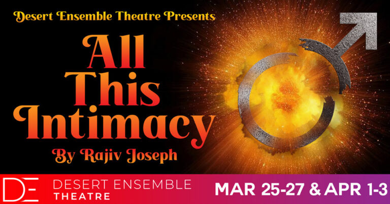 Desert Ensemble Theatre Presents All This Intimacy - DCN News